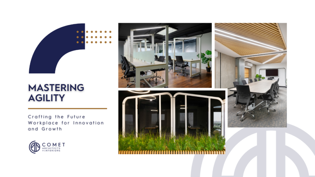 Mastering Agility: Crafting the Future Workplace - Comet Architects + Interiors