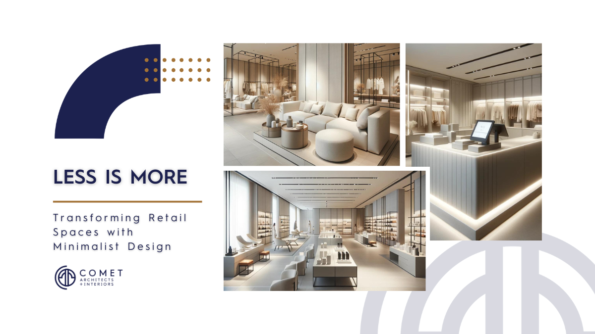 Less is More: Transforming Retail Spaces with Minimalist Design - Comet ...